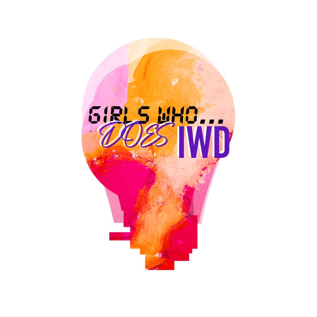 Girls Who… does IWD – Girls Who STEM
